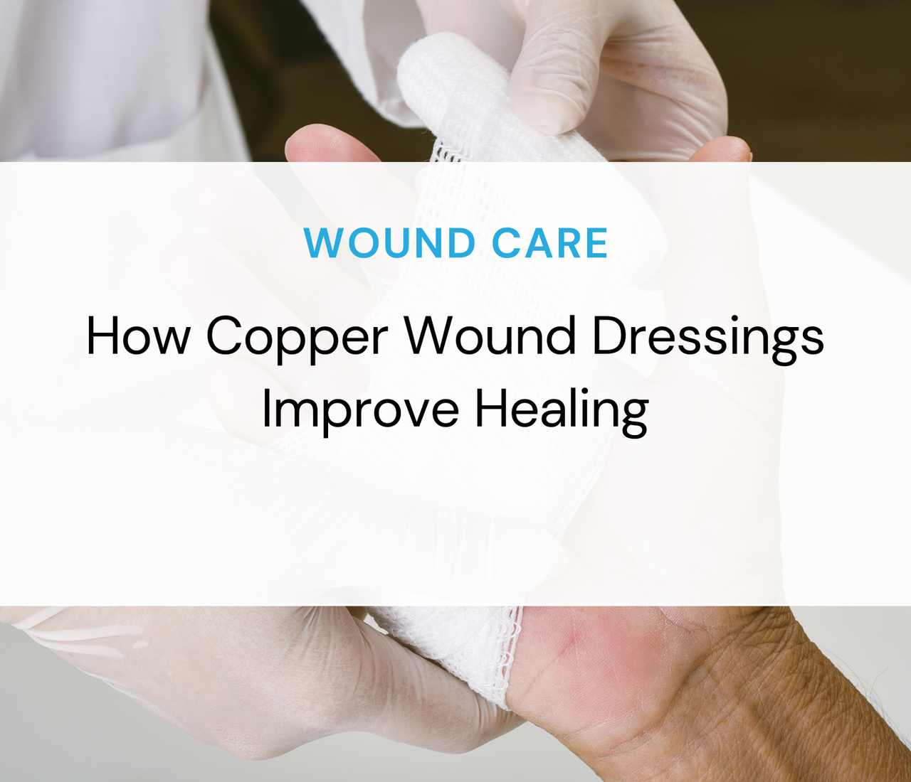 How Copper Wound Dressings Improve Healing – Dynamed Store